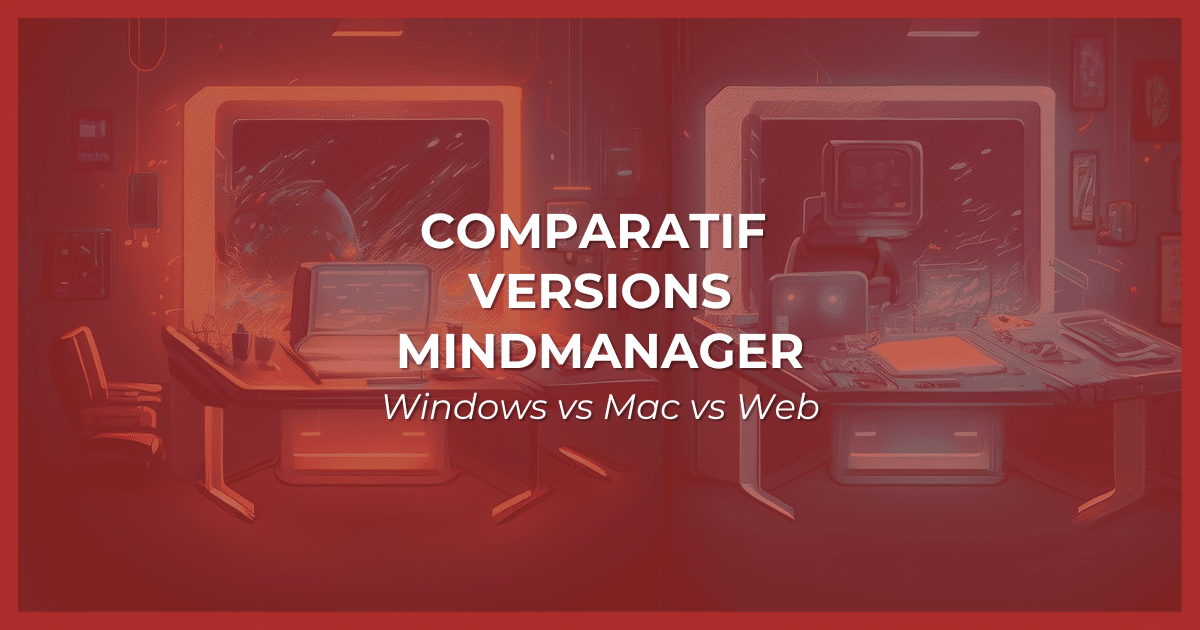 MindManager Windows vs MAC vs Teams/Web - MMD France